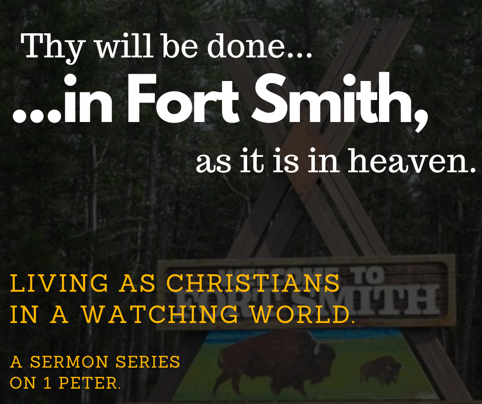 Thy will be done… in Fort Smith, as it is in Heaven. – The Rev ...